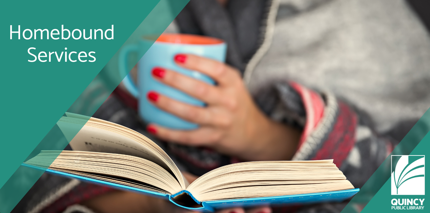 Homebound Services | Quincy Public Library